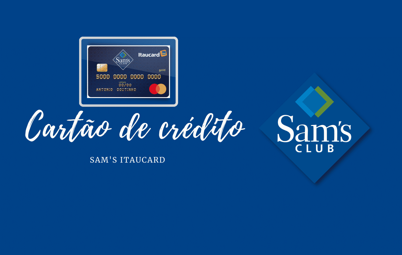 Cartão Sam's Itaucard Mastercard Gold: Confira todas as maneiras de ...